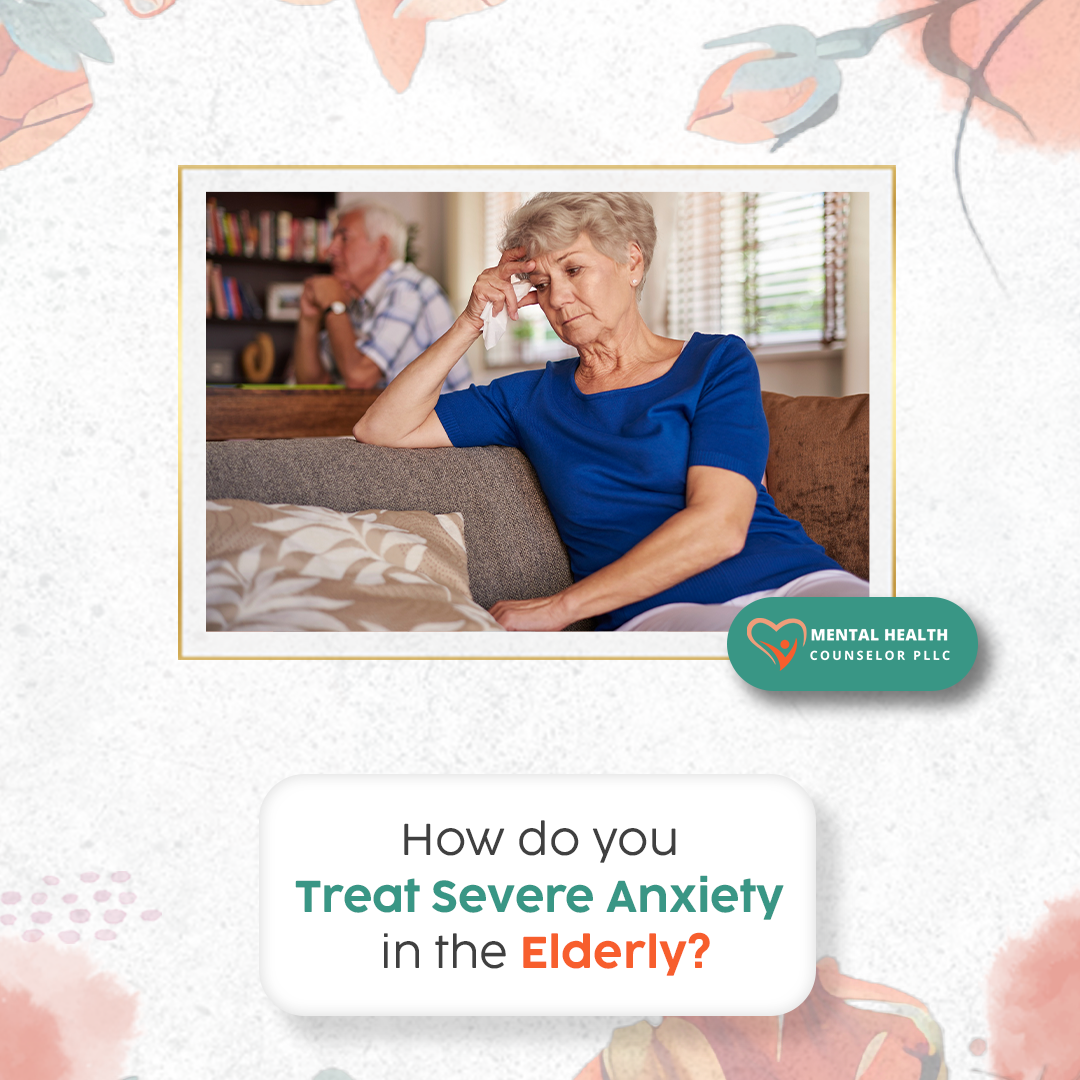 How Do You Treat Severe Anxiety in the Elderly?