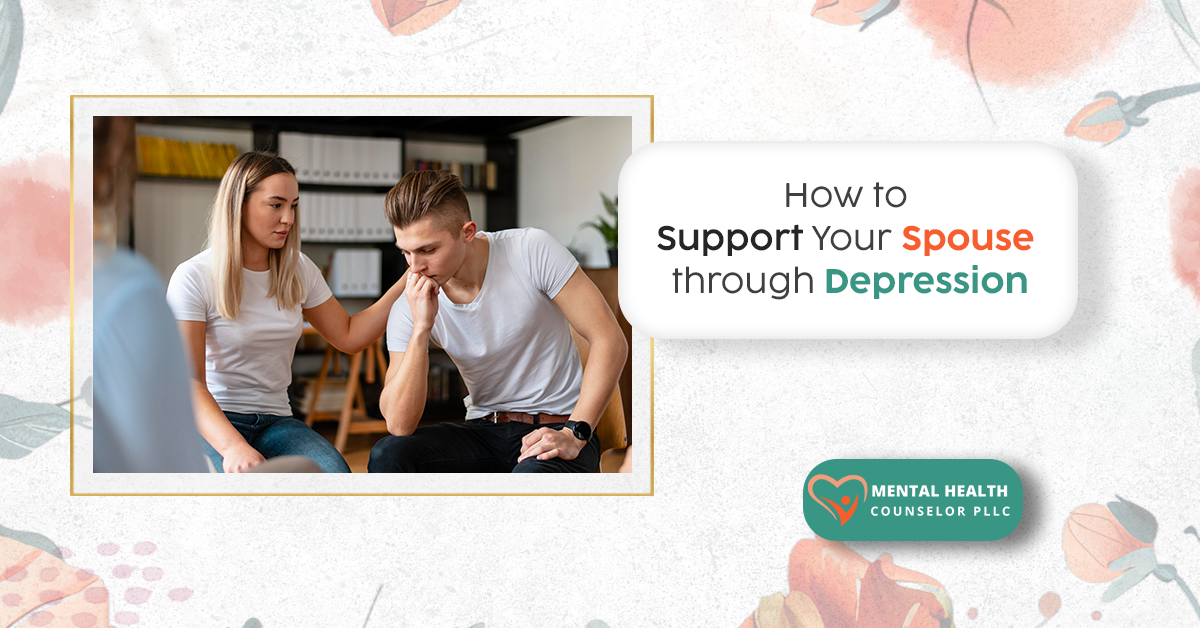 How to Support Your Spouse through Depression