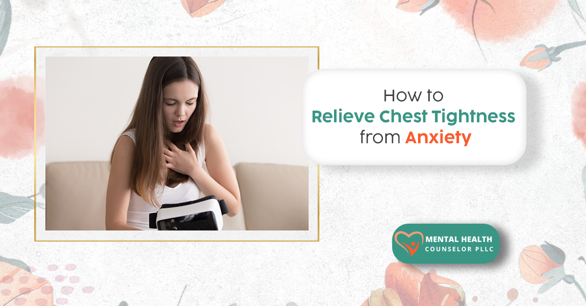 How to Relieve Chest Tightness from Anxiety?