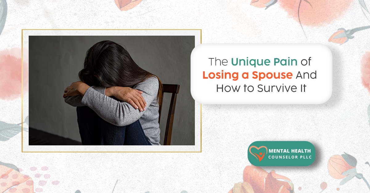 The Unique Pain of Losing a Spouse and How to Survive It
