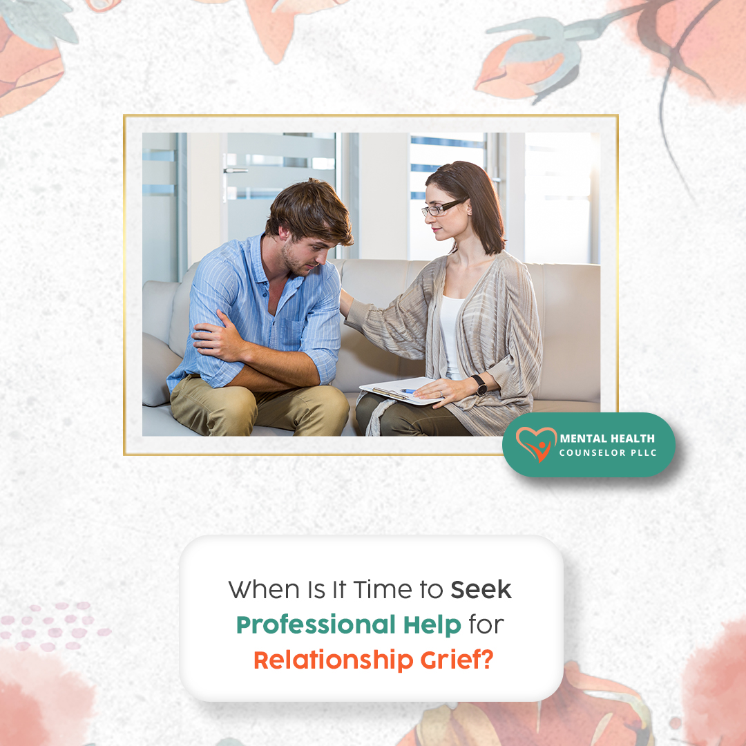 When Is It Time to Seek Professional Help for Relationship Grief?